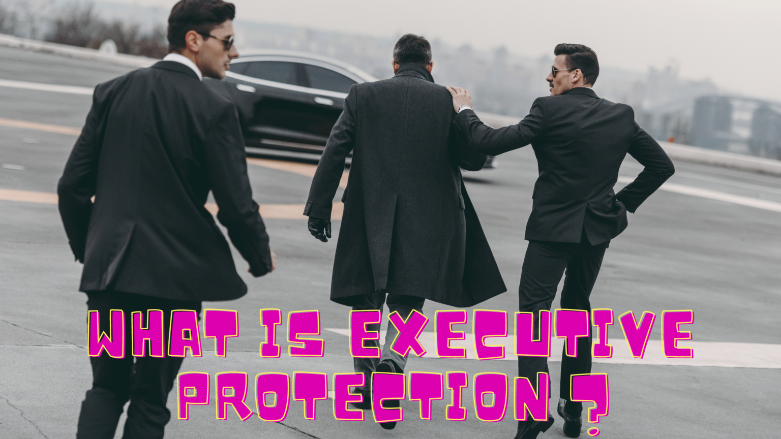 Bodyguard Blog and Executive Protection Blog