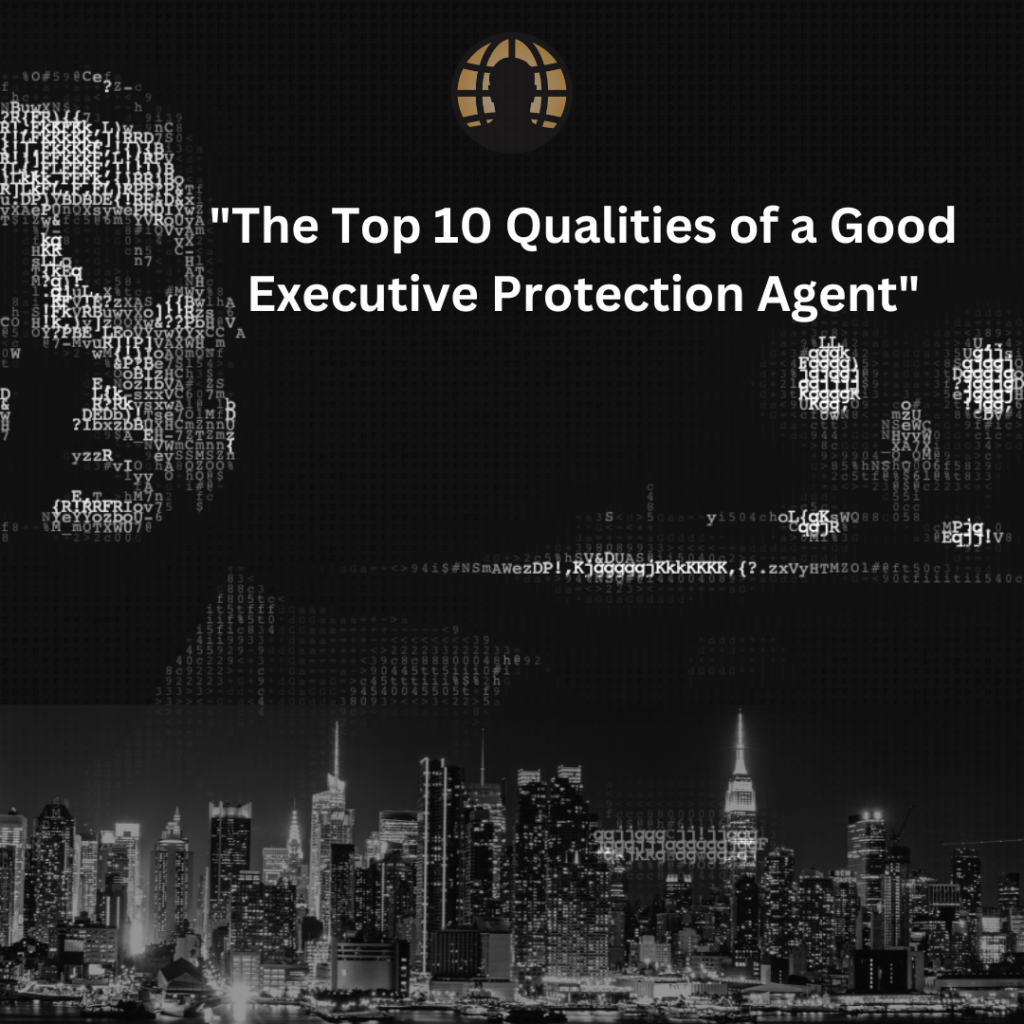 The Top 10 Qualities of a Good Executive Protection Agent - Bodyguard ...