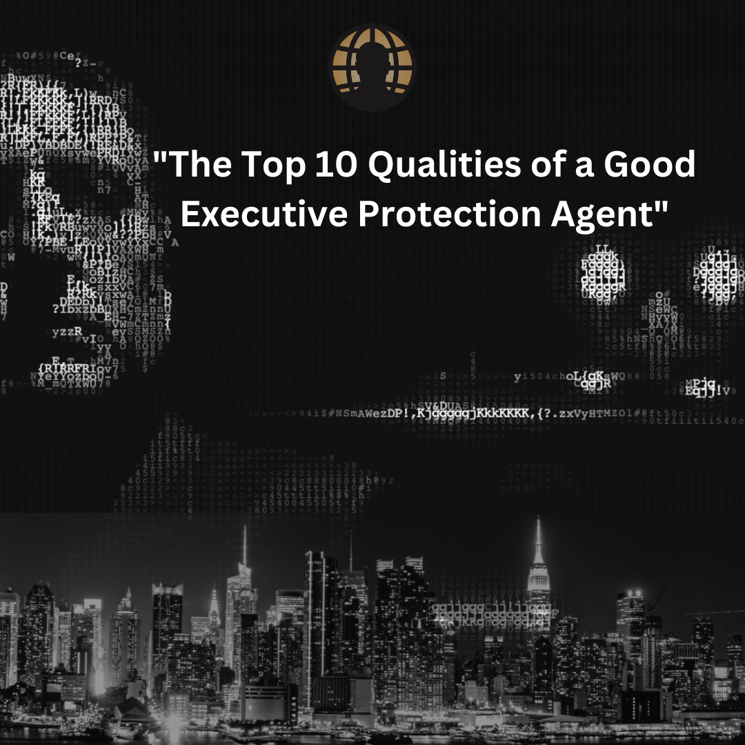 The Top 10 Qualities of a Good Executive Protection Agent - Bodyguard ...